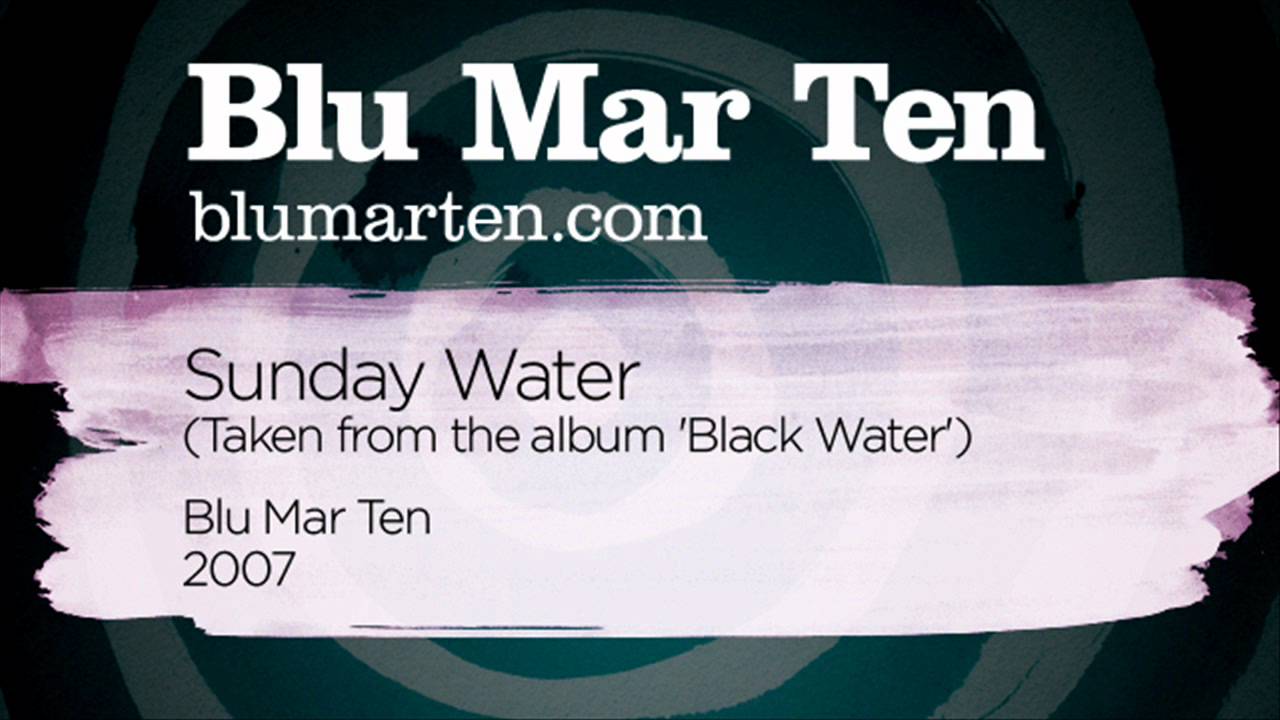 Blu Mar Ten - Sunday Water (Blu Mar Ten, 2007) - YouTube