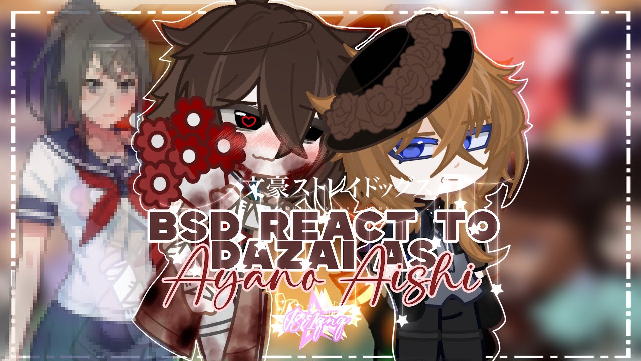 •BSD REACT TO DAZAI AS AYANO AISHI || BSD x YANDERE SIMULATOR ...