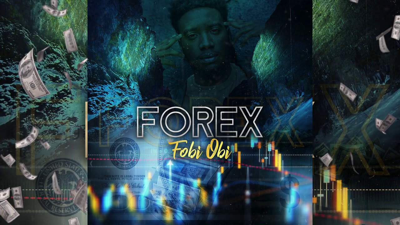 Fobi Obi - Forex (Official Audio) - YouTube