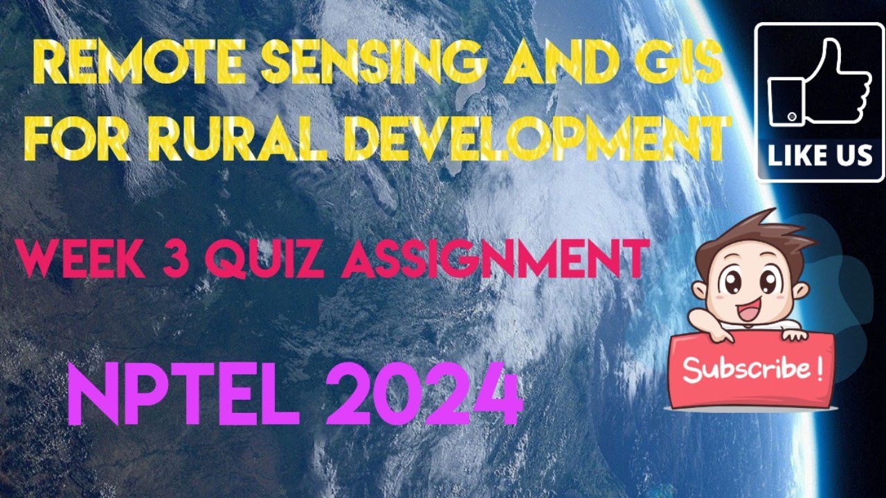 Remote Sensing and GIS for rural development Week 3 Quiz Assignment ...