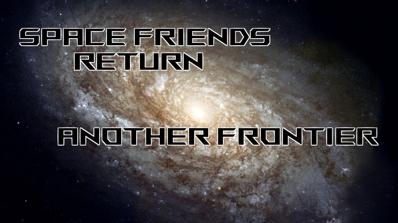 Space Friends: Another Frontier - YouTube