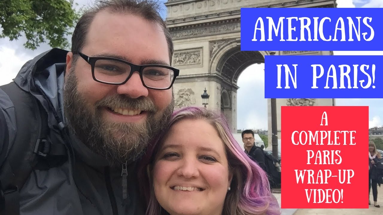 Americans in Paris :: A Paris Wrap-Up Vlog - YouTube