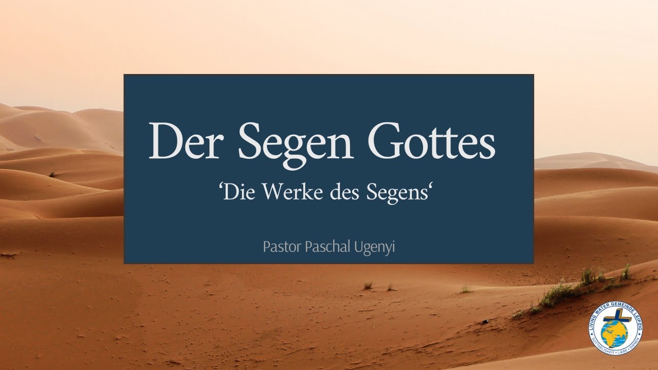 Der Segen Gottes 'Die Werke des Segens' - YouTube