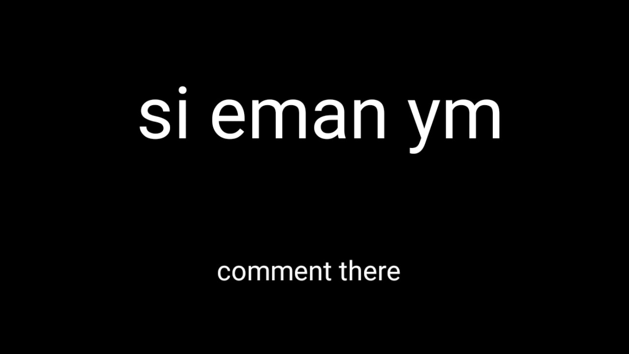 si eman ym - YouTube