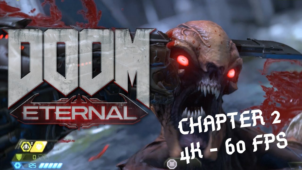 DOOM ETERNAL Gameplay Chapter 2 - 4K 60 fps - YouTube