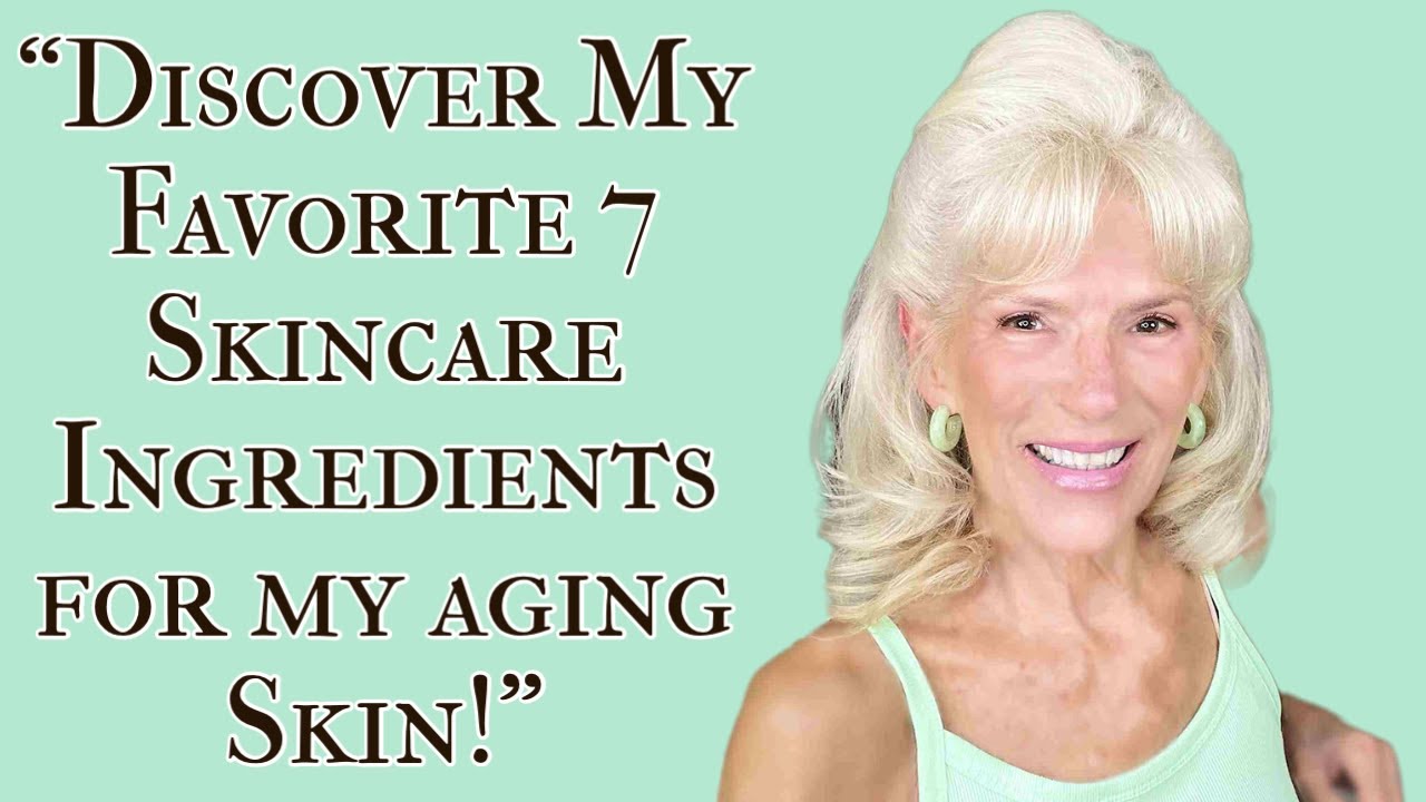 MY FAVORITE 7 SKINCARE INGREDIENTS THAT WORK FOR MY AGING SKIN - YouTube