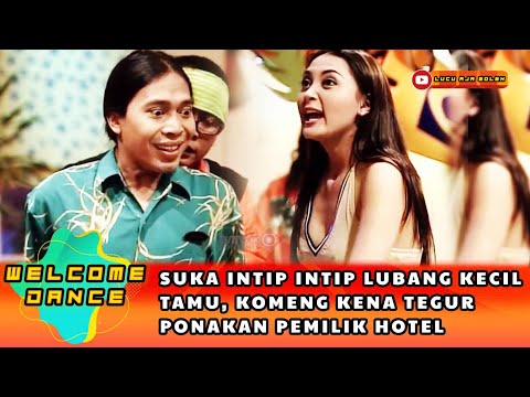 SUKA INTIP INTIP LUBANG KECIL TAMU, KOMENG KENA TEGUR PONAKAN PEMILIK HOTEL - WELCOME DANCE