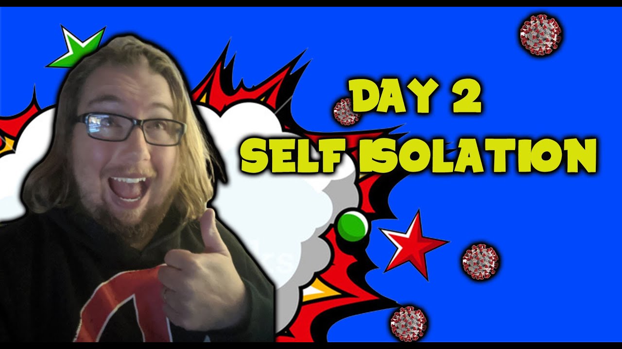 Day 2: Self Isolation - YouTube