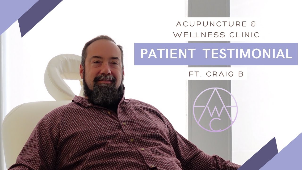 ACUPUNCTURE & WELLNESS CLINIC | PATIENT TESTIMONIAL | Craig B - YouTube
