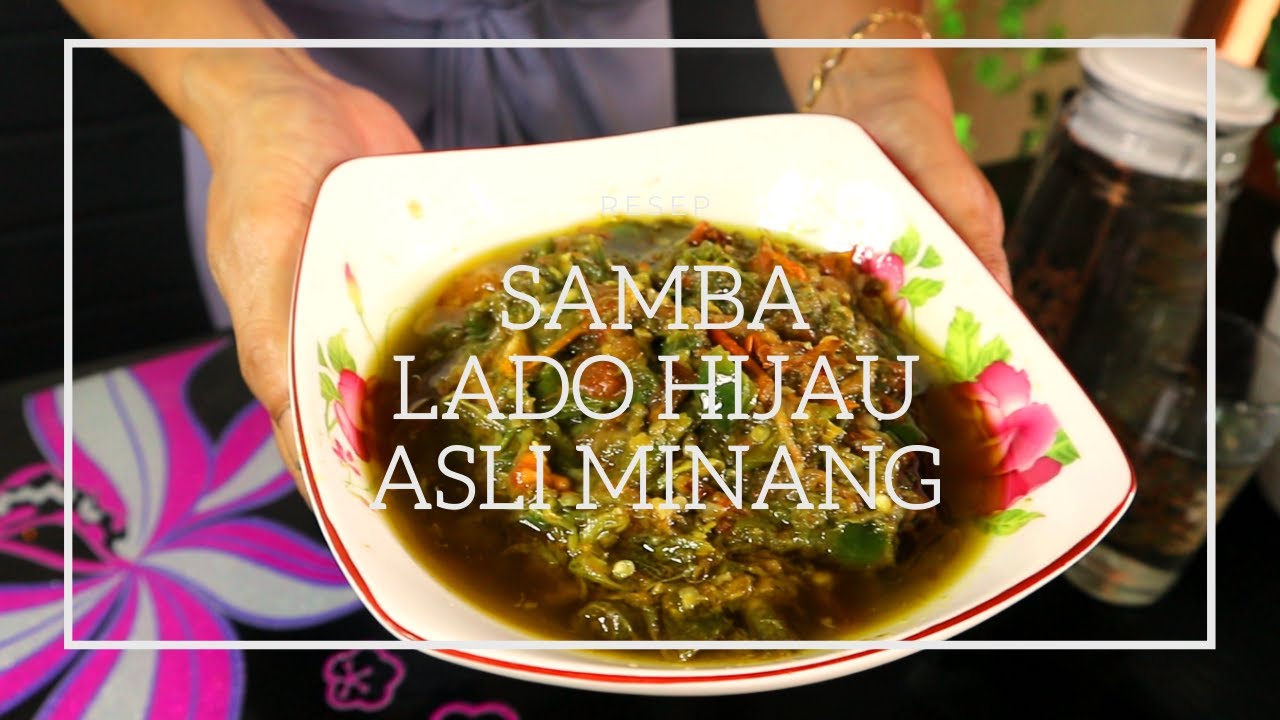 RESEP SAMBA LADO HIJAU ASLI MINANG, MUDAH DAN TANPA MSG/MICIN, NIKMAT ...