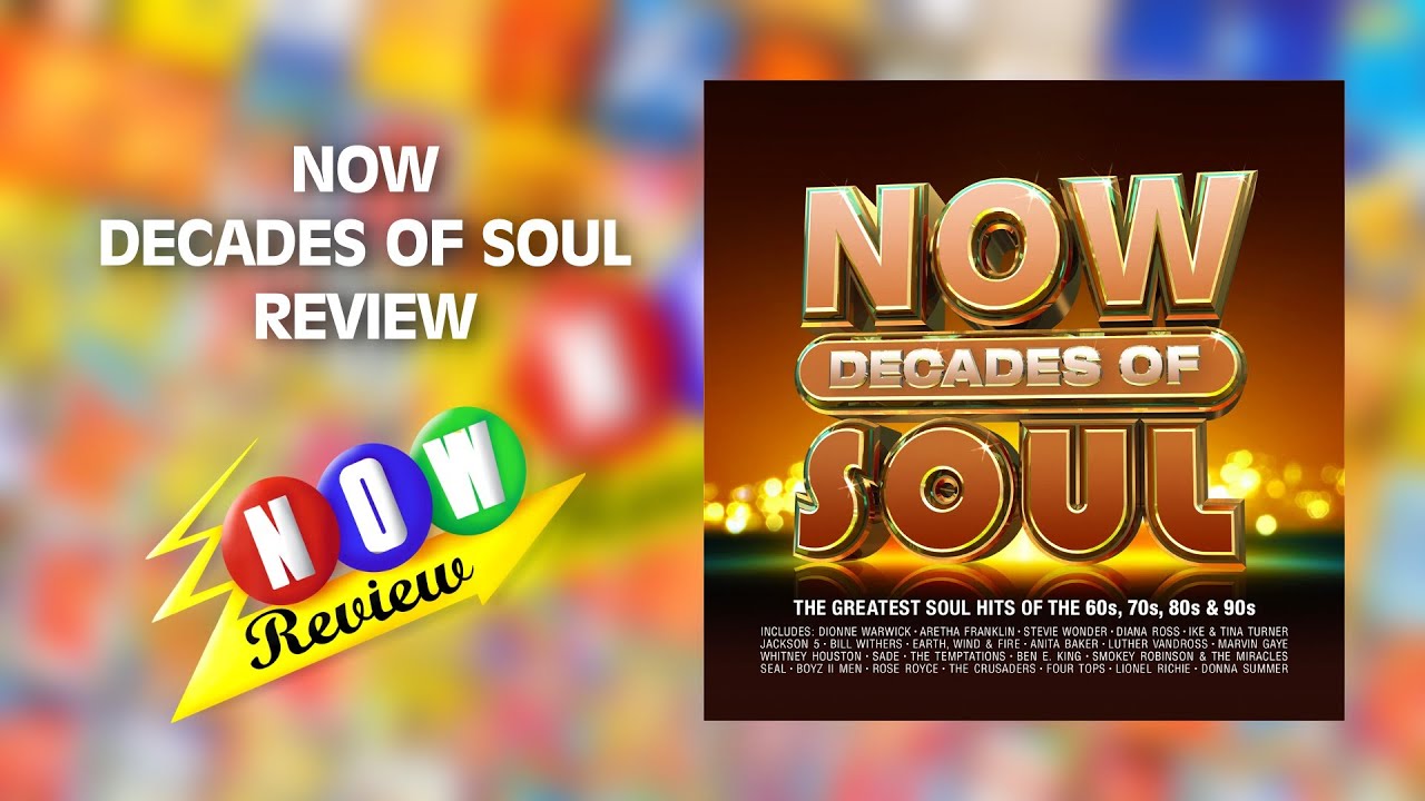 Now Decades of Soul - The NOW Review - YouTube