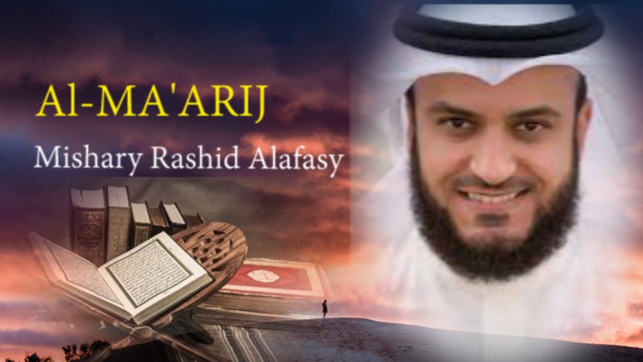 Surat AL MA'ARIJ Syaikh Mishary Rashid Alafasy arab, latin, & terjemah ...