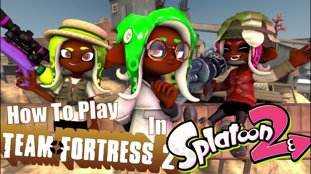 [Splatoon 2] How To Play Team Fortress 2 In Splatoon 2 - YouTube