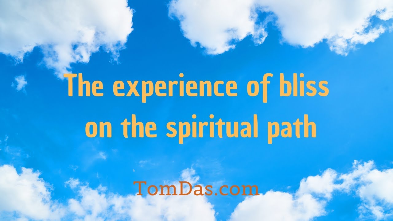 The experience of bliss on the spiritual path - YouTube