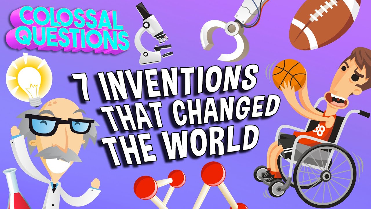 7 Inventions That Changed The World | COLOSSAL QUESTIONS - YouTube