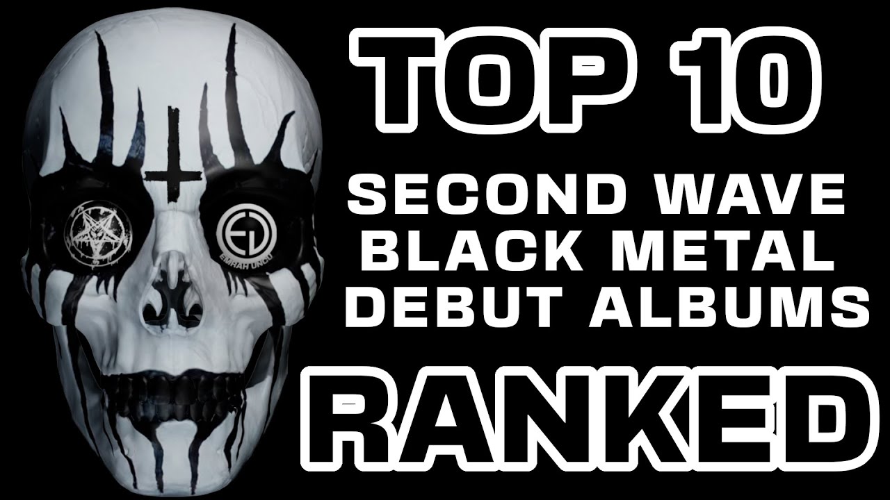 TOP 10 SECOND WAVE BLACK METAL DEBUT ALBUMS RANKED - YouTube