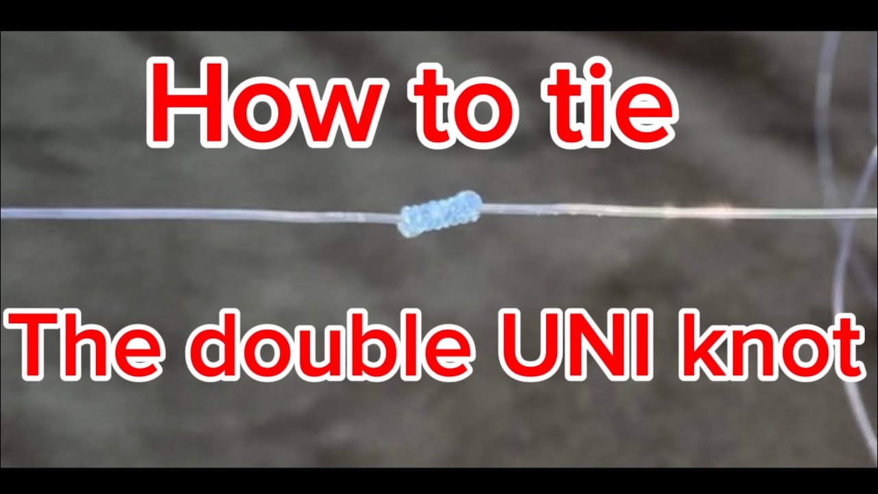 How to tie double UNI knot. Quick and easy line to line connecting knot ...