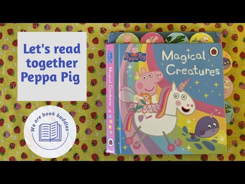 Let's read together a Peppa Pig book. Peppa Pig: Magical Creatures ...