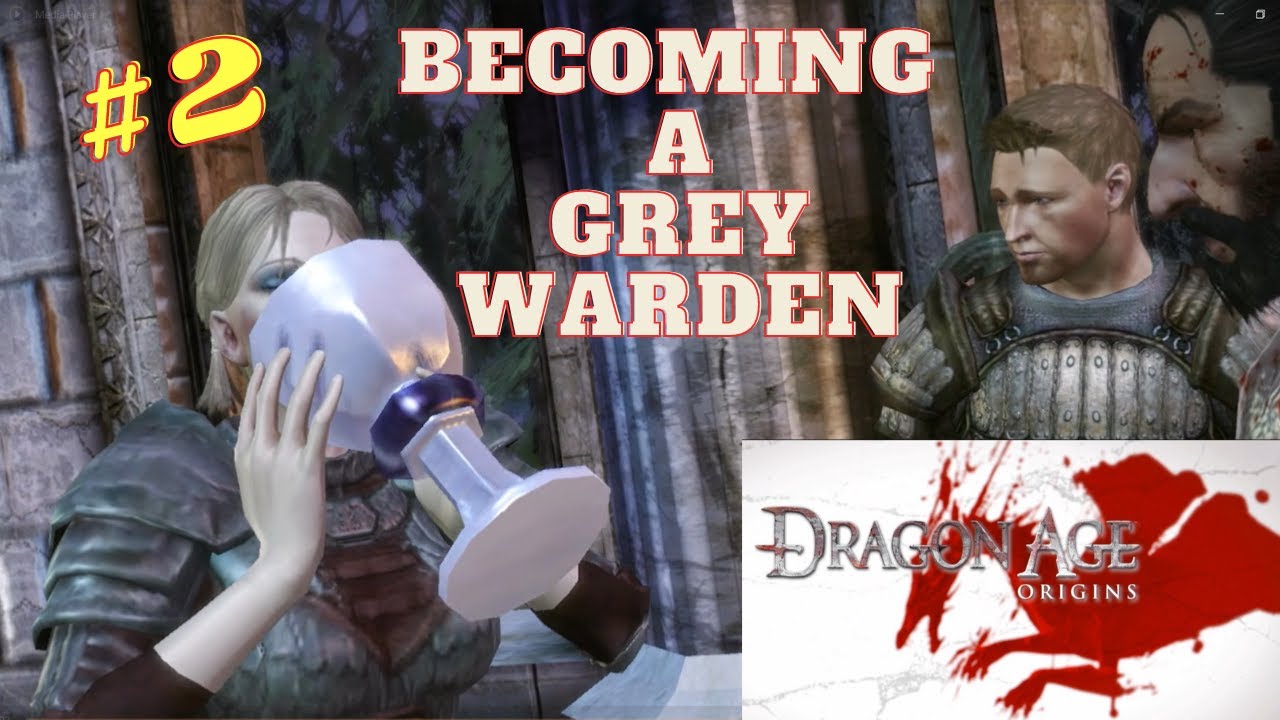 DRAGON AGE ORIGINS HUMAN PLAYTHROUGH - #2 BECOMING A GREY WARDEN - YouTube
