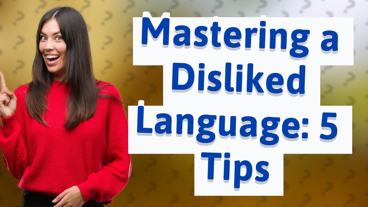 How Can I Effectively Learn a Language I Dislike? 5 Practical Tips ...
