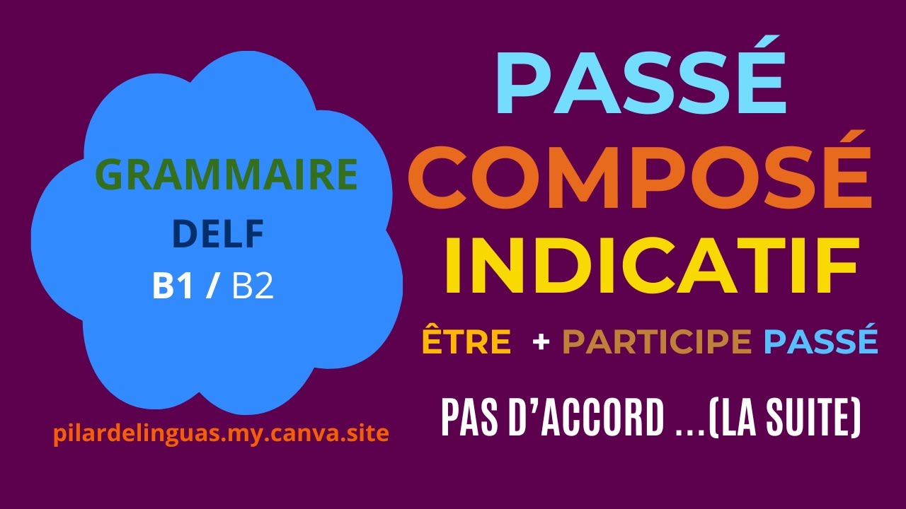 GRAMMAIRE DELF B1/2 *PASSÉ COMPOSÉ - ÊTRE **PAS D’ACCORD - YouTube