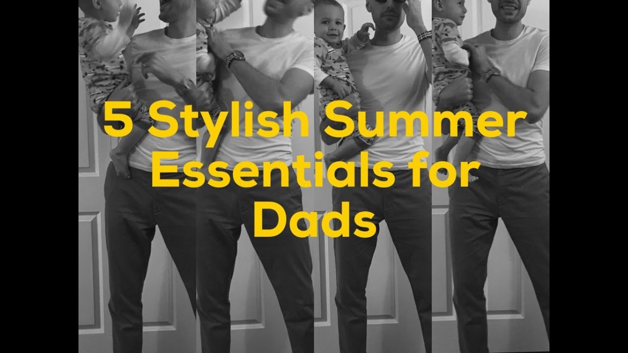 5 Stylish Summer Essentials for Dads - YouTube