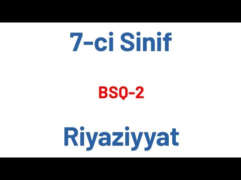 Riyaziyyat 7-ci Sinif BSQ-2