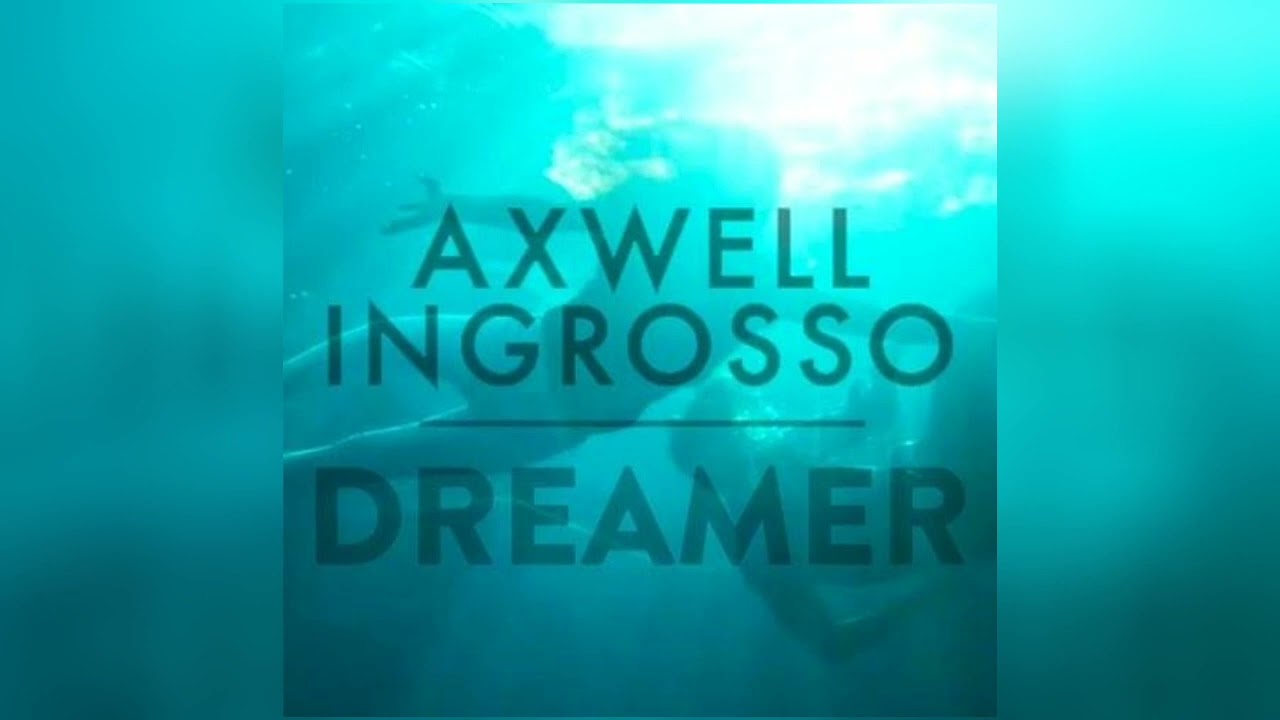 Axwell Λ Ingrosso - Dreamer (Extended Mix) (feat. Trevor Guthrie) - YouTube