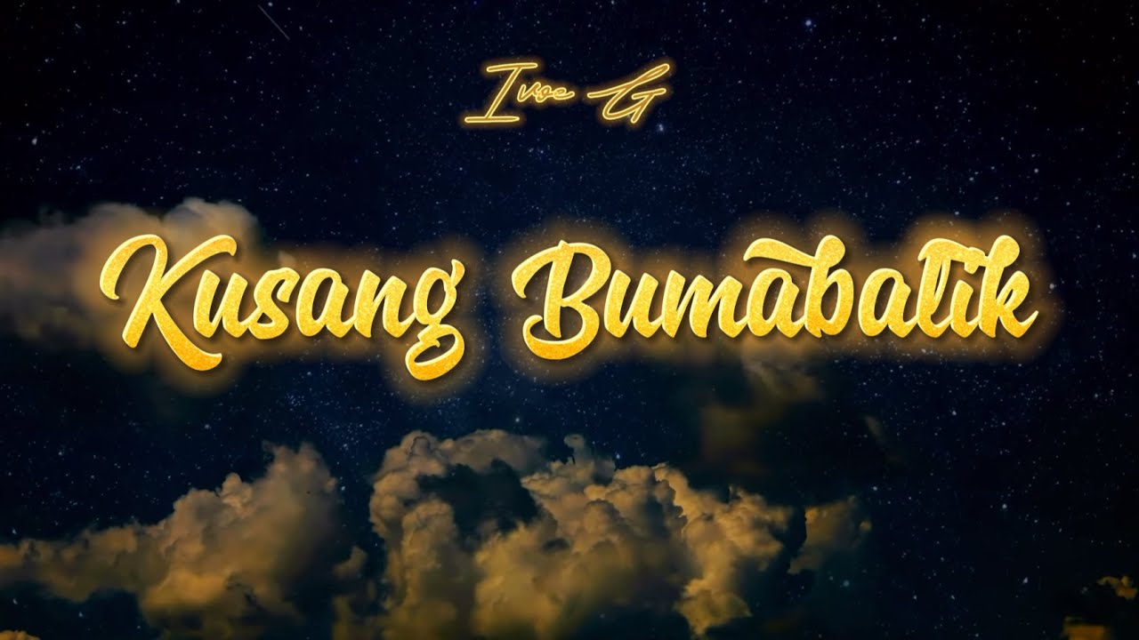 KUSANG BUMABALIK - IVOE G [OFFICIAL AUDIO] - YouTube