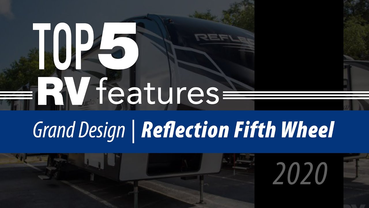 2020 GRAND DESIGN Reflection Fifth Wheel - Top 5 Features - YouTube