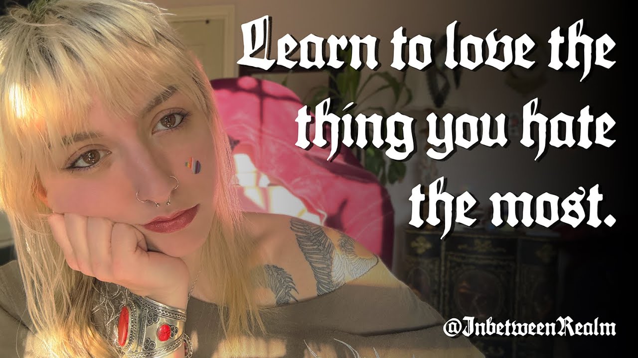 Learn to love the thing you hate the most - YouTube
