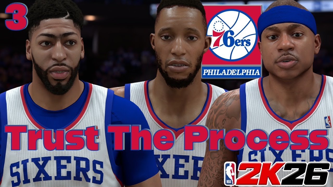 This Process is Tough 2 Trust | NBA 2K26 | Philadelphia 76ers 2010s ...