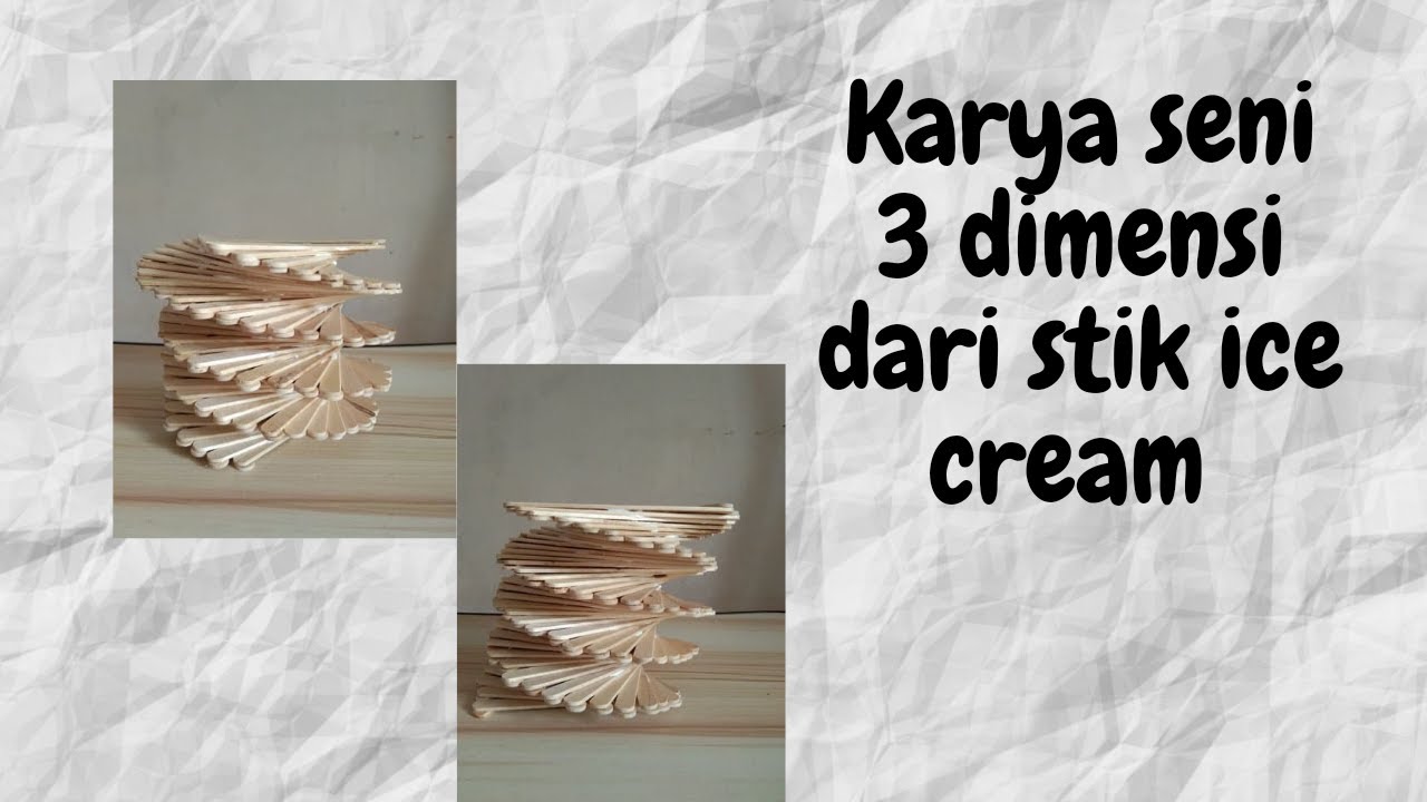 Karya seni 3 dimensi (Nirmana Trimatra) dari stik ice cream - YouTube