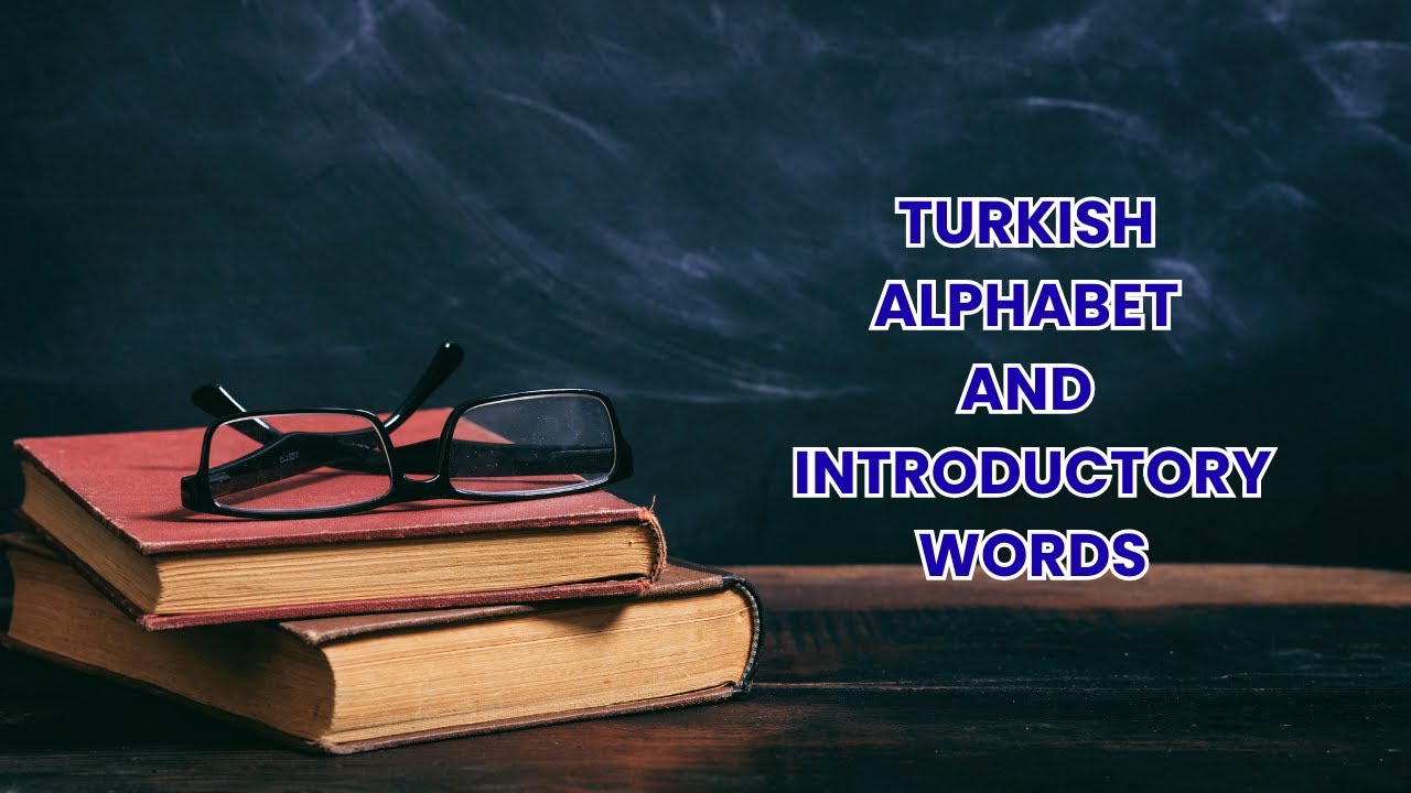 Alphabet and Introductory Words in Turkish Language | Learn Turkish ...
