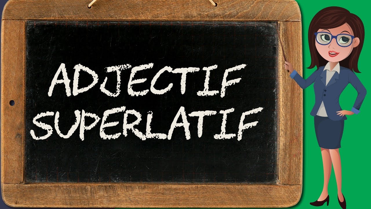 Le superlatif (adjectif 5/6) - YouTube