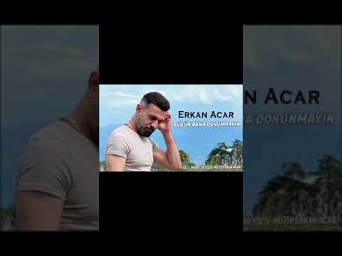 erkan acar bugün bana dokunmayın #erkanacar #keşfet