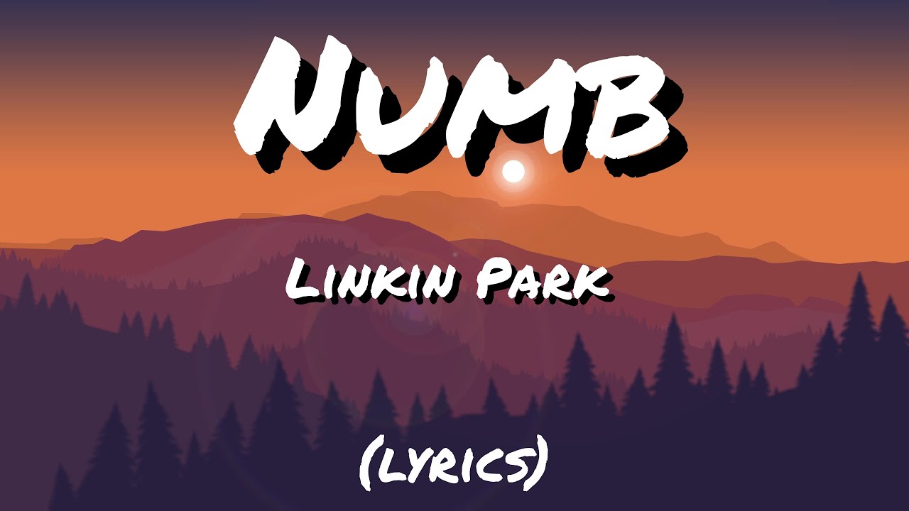 Numb - Linkin Park (Lyrics) - YouTube