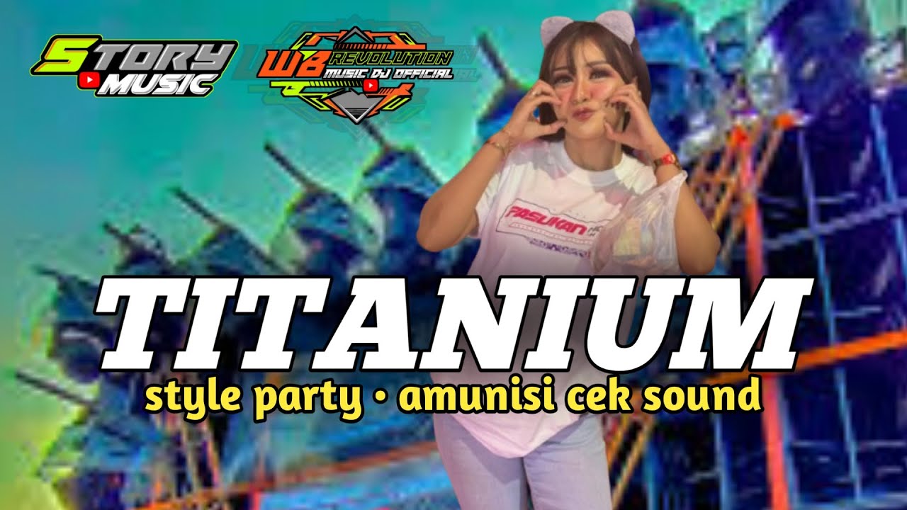 DJ TITANIUM • STYLE PARTY • AMUNISI CEK SOUND - YouTube