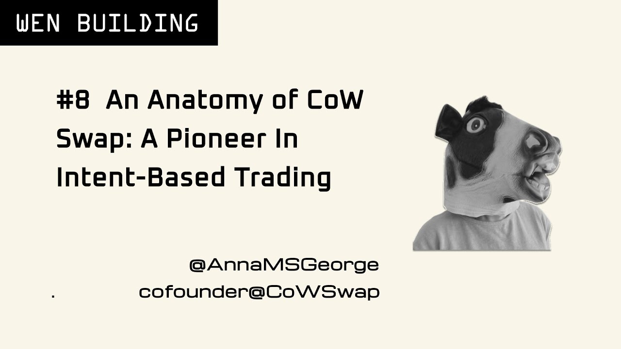 ep8 An Anatomy of CoW Swap: A Pioneer In Intent-Based Trading - Ft ...