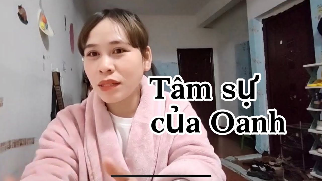 Tâm sự của Oanh đối với chị đào như thế nào,mong cả nhà hiểu rõ ạ,Oanh cám ơn - YouTube