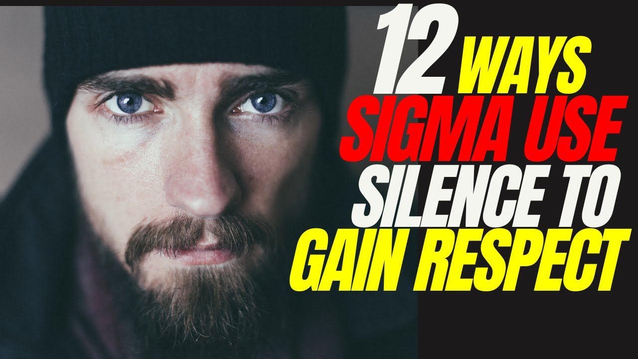 12 Ways Sigma Males Use Silence to Gain Respect and Attention - YouTube