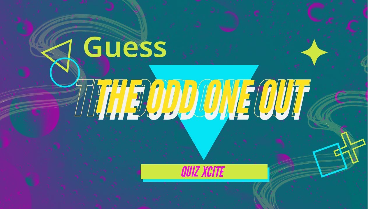 GUESS THE ODD ONE OUT QUIZ - YouTube