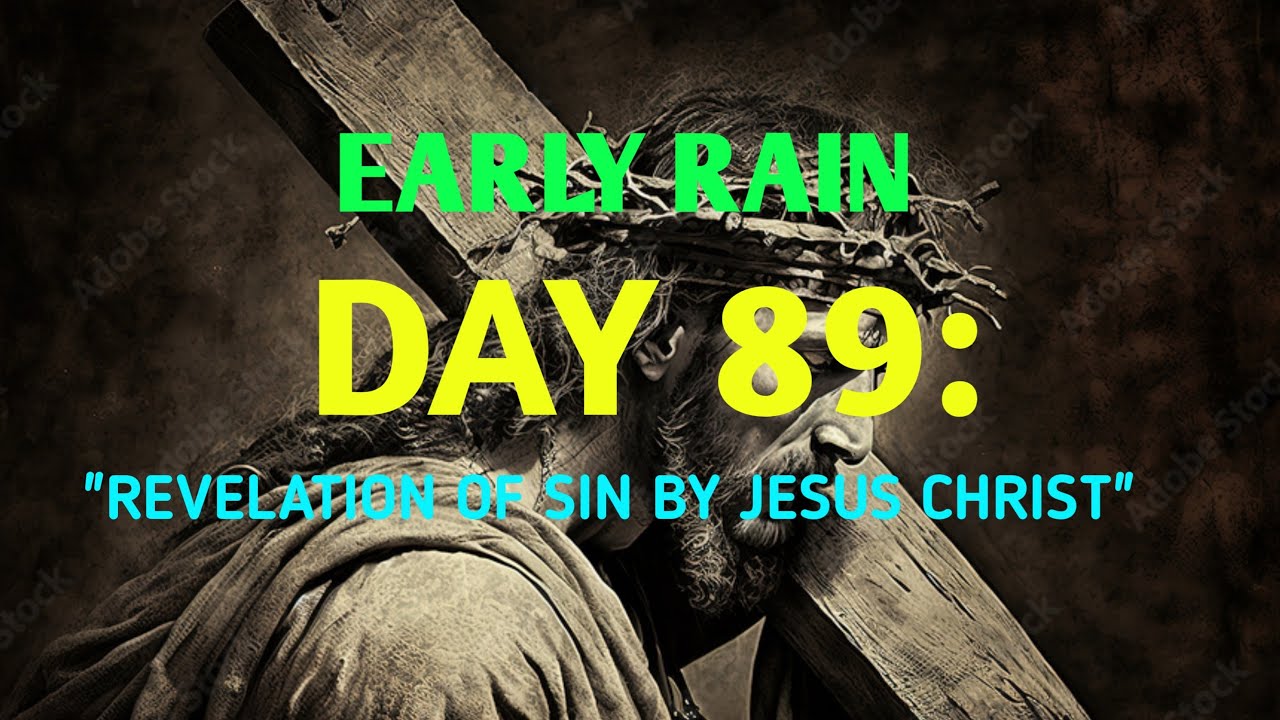 EARLY RAIN DAY 89: "REVELATION OF SIN BY JESUS CHRIST" - YouTube