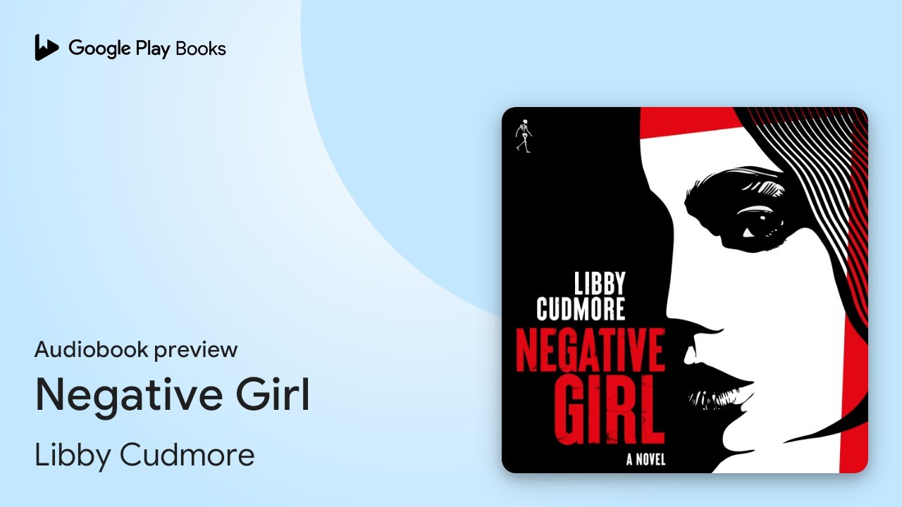 Negative Girl by Libby Cudmore · Audiobook preview - YouTube