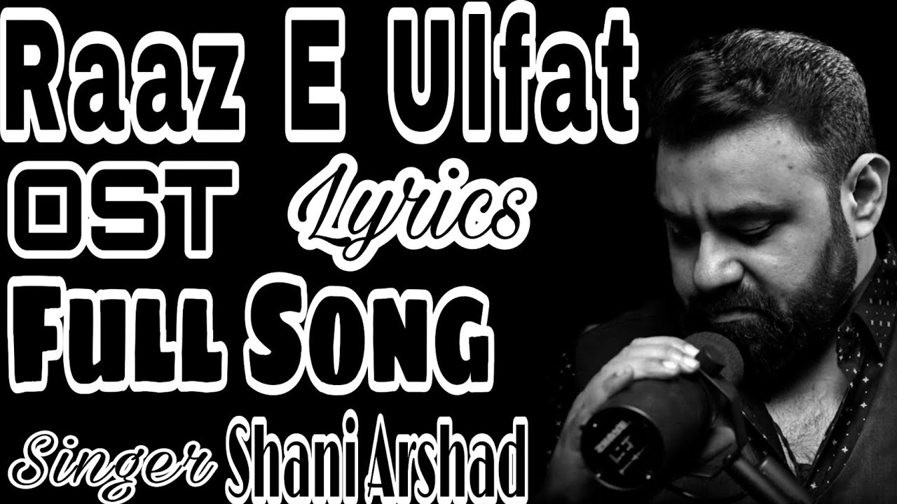 Raaz e Ulfat ️ OST | Full song💯 | Shani Arshad ️ . Amazing Voice # ...