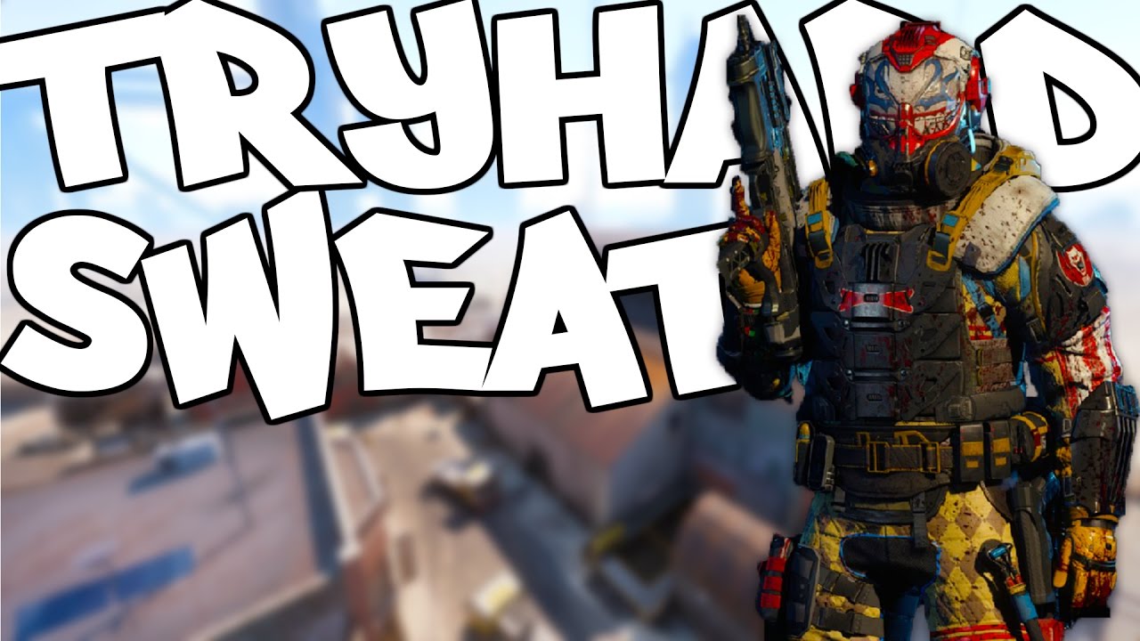 Play Like A: SWEATY TRYHARD!! (Black Ops 3) - YouTube