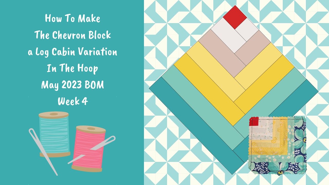 How To Make the Chevron Log Cabin Variation -In The Hoop May 2023 BOM ...