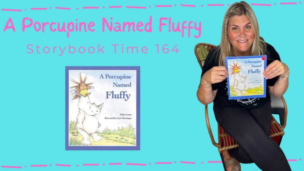 A Porcupine Named Fluffy | Storybook Time 164 #teacher #storytime # ...