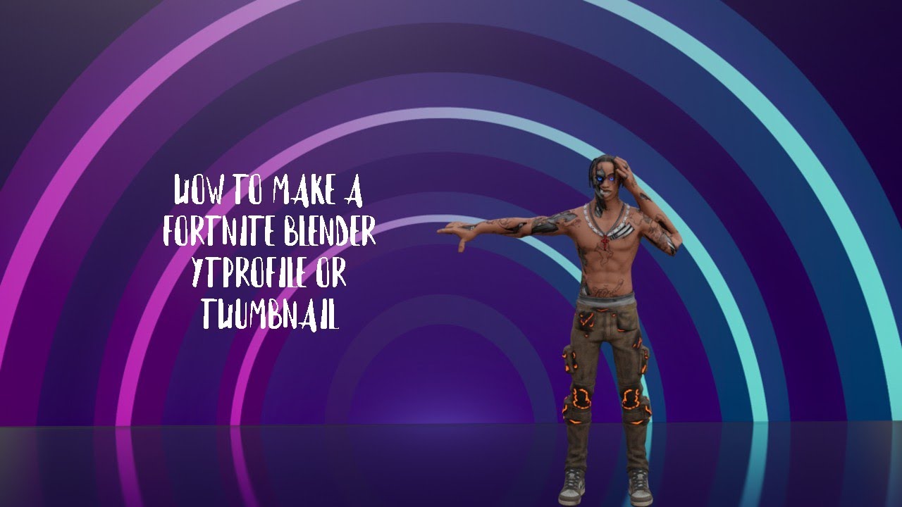 HOW TO MAKE FORTNITE BLENDER THUMBNAILS OR YT PROFILES/ HOW I MAKE MY ...