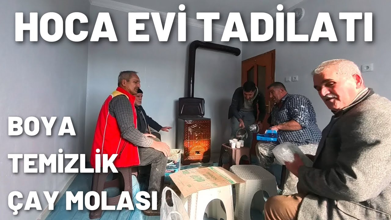 HOCA EVİ TADİLATI - BOYA BADANA İŞLERİ - TEMİZLİK İŞLERİ - ÇAY MOLASI ...